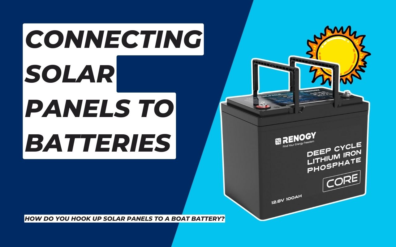 How Do You Hook Up Solar Panels To A Boat Battery? - kiteship.com
