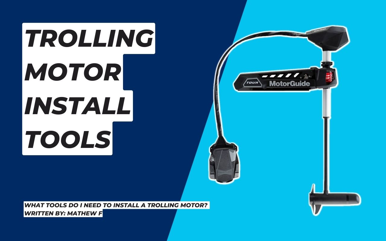 What Do I Need To Install A Trolling Motor? - kiteship.com